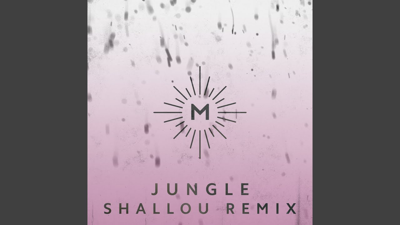 Jungle (Shallou Remix) - YouTube Music