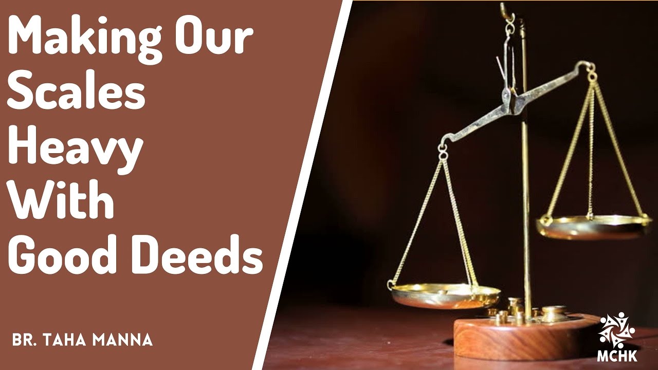 Making Our Scales ⚖️ Heavy With Good Deeds • Taha Manna - YouTube