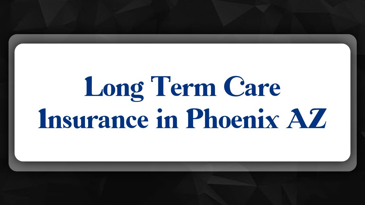 Top 10 Long Term Care Insurance in Phoenix, AZ - YouTube