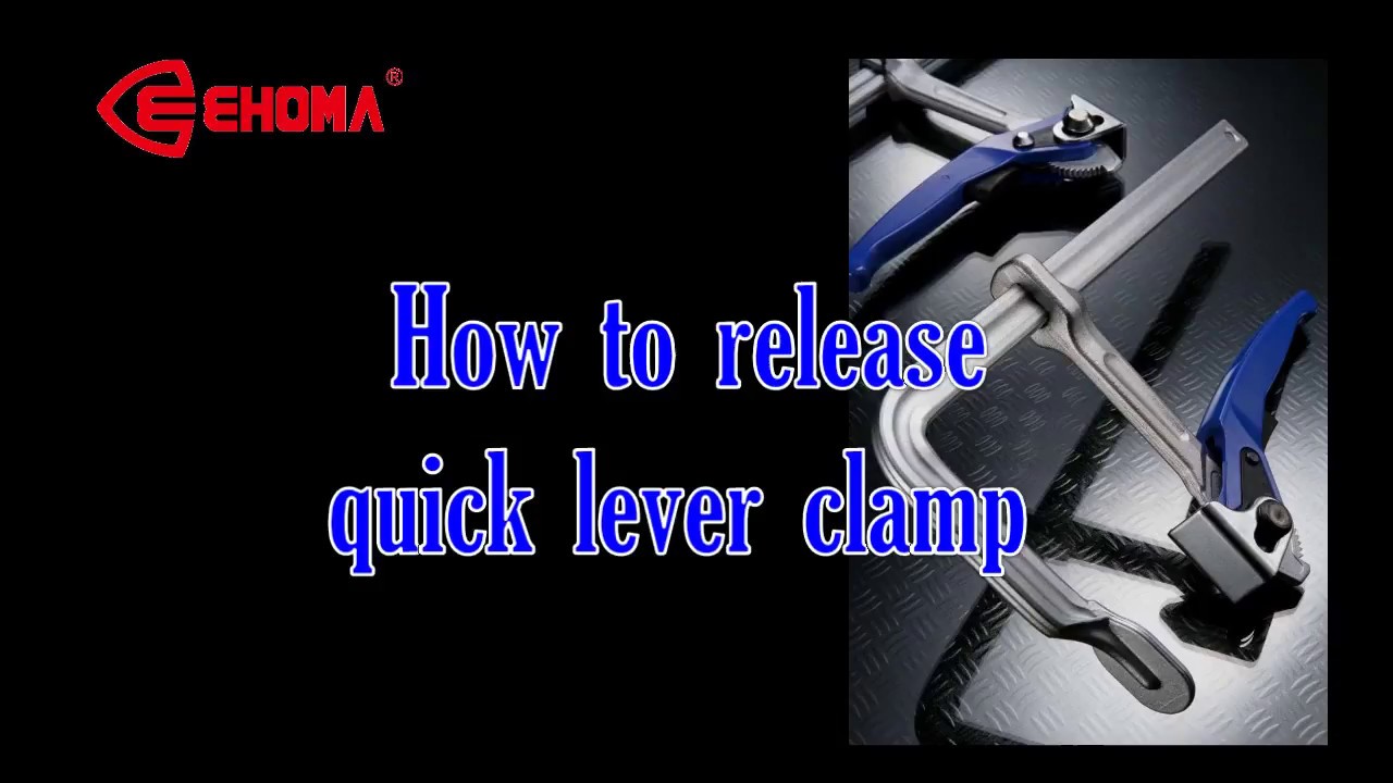 How to release quick lever clamp_EHOMA G-L Clamp - YouTube