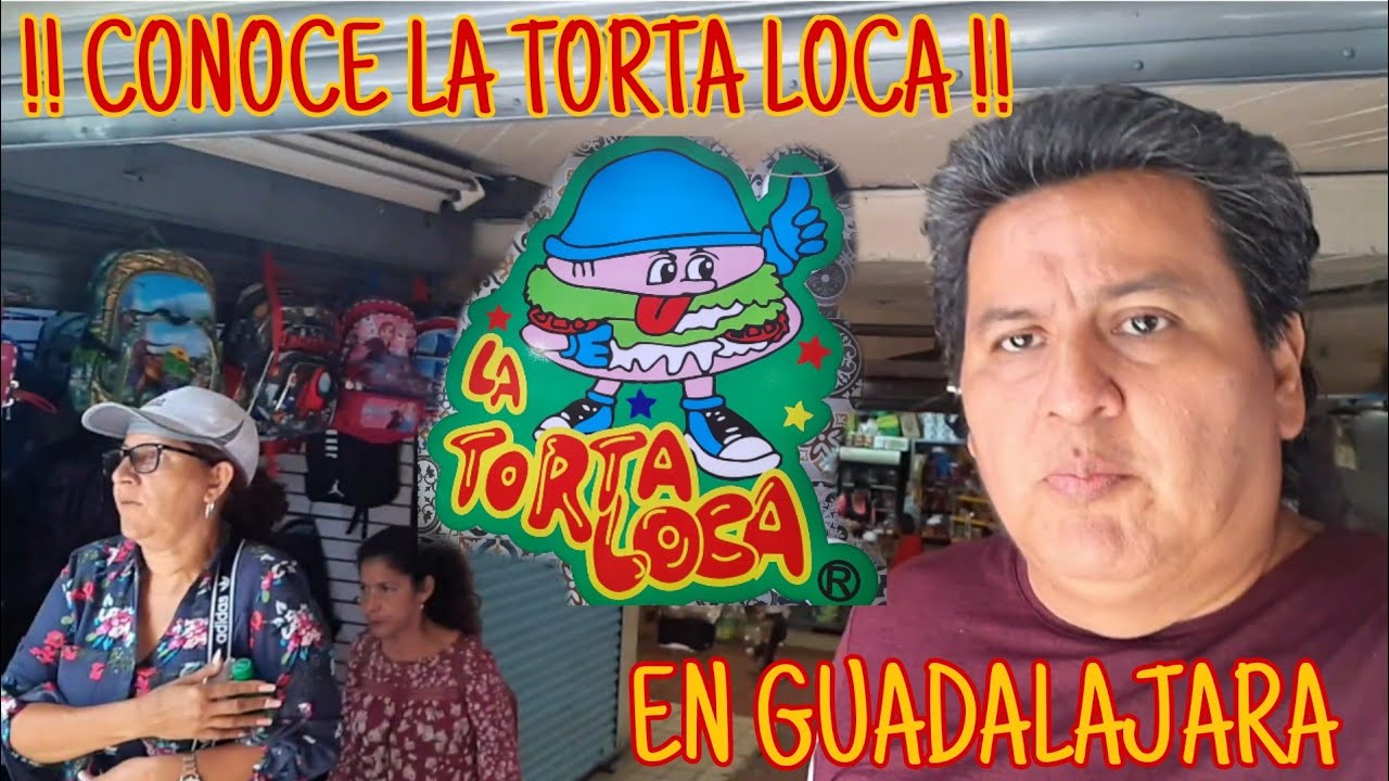 !! LA TORTA LOCA DE GUADALAJARA !! - YouTube