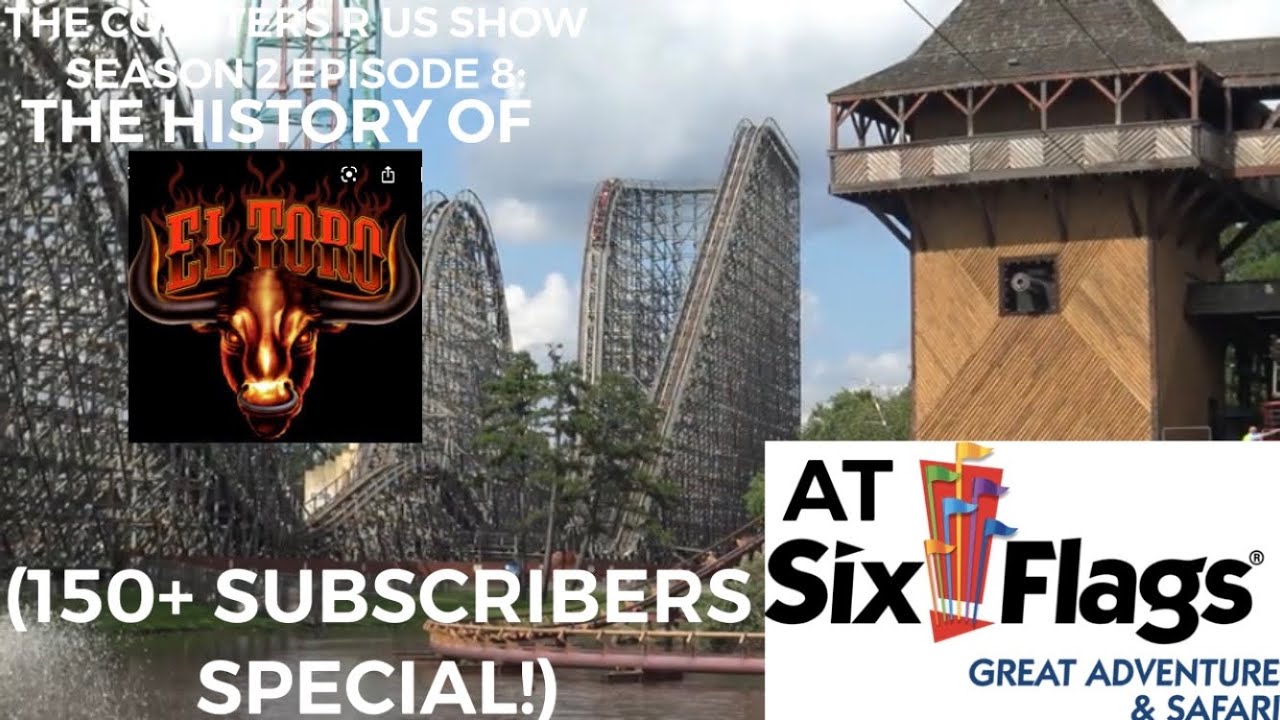 The Coasters R Us Show S2 E8: The History of El Toro at SFGA (150 ...