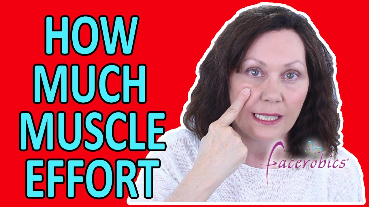Facial Exercise - Muscle Effort Explained - YouTube
