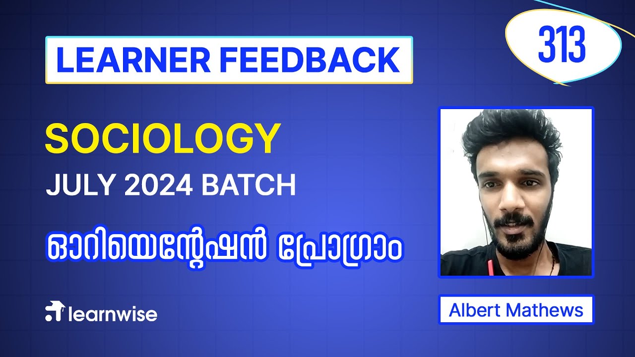 313 | Albert Mathews | MA Sociology | JULY 2024 I Learner Feedback I ...