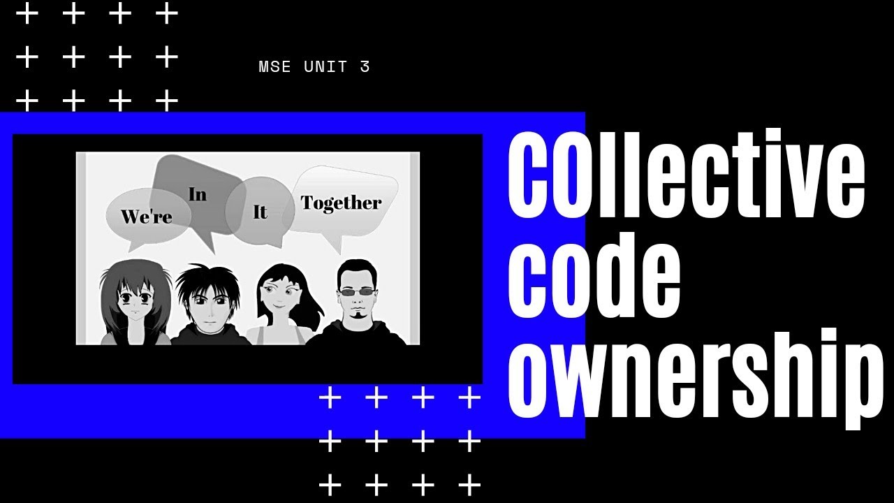 MSE UNIT 3 5 Collective Code Ownership - YouTube