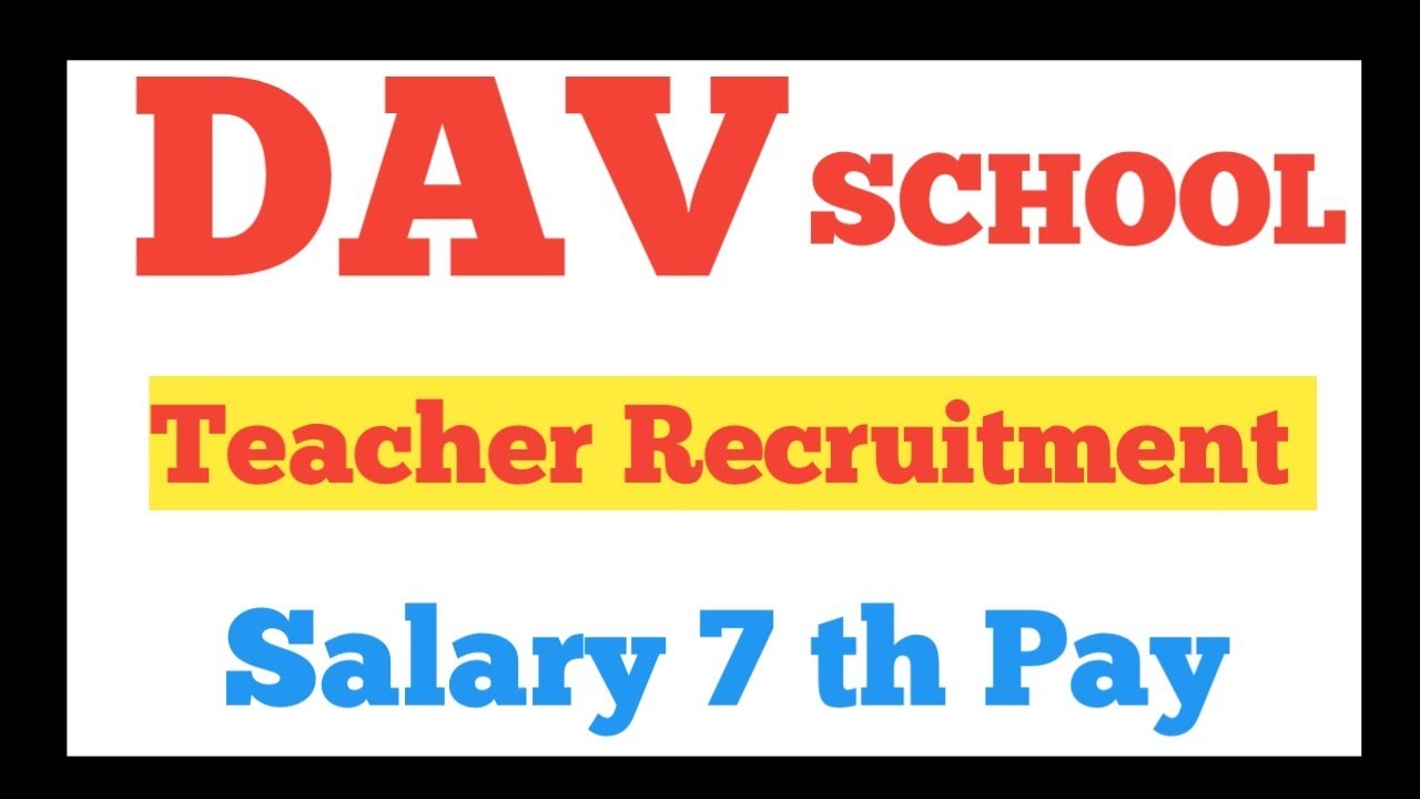 DAV SCHOOL TEACHER RECRUITMENT 2023-24||TEACHING & NON-TEACHING ...