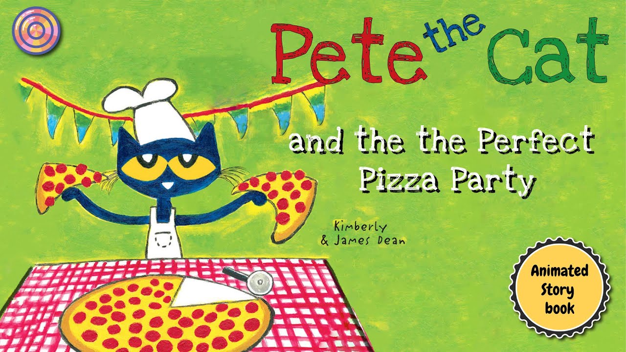 Pete the Cat and the Perfect Pizza Party | Animated Book | Read aloud ...