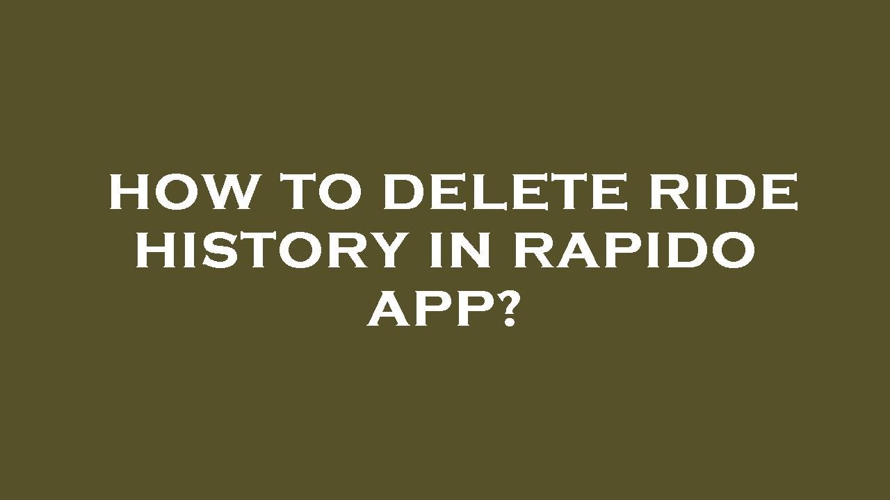 How to delete ride history in rapido app? - YouTube