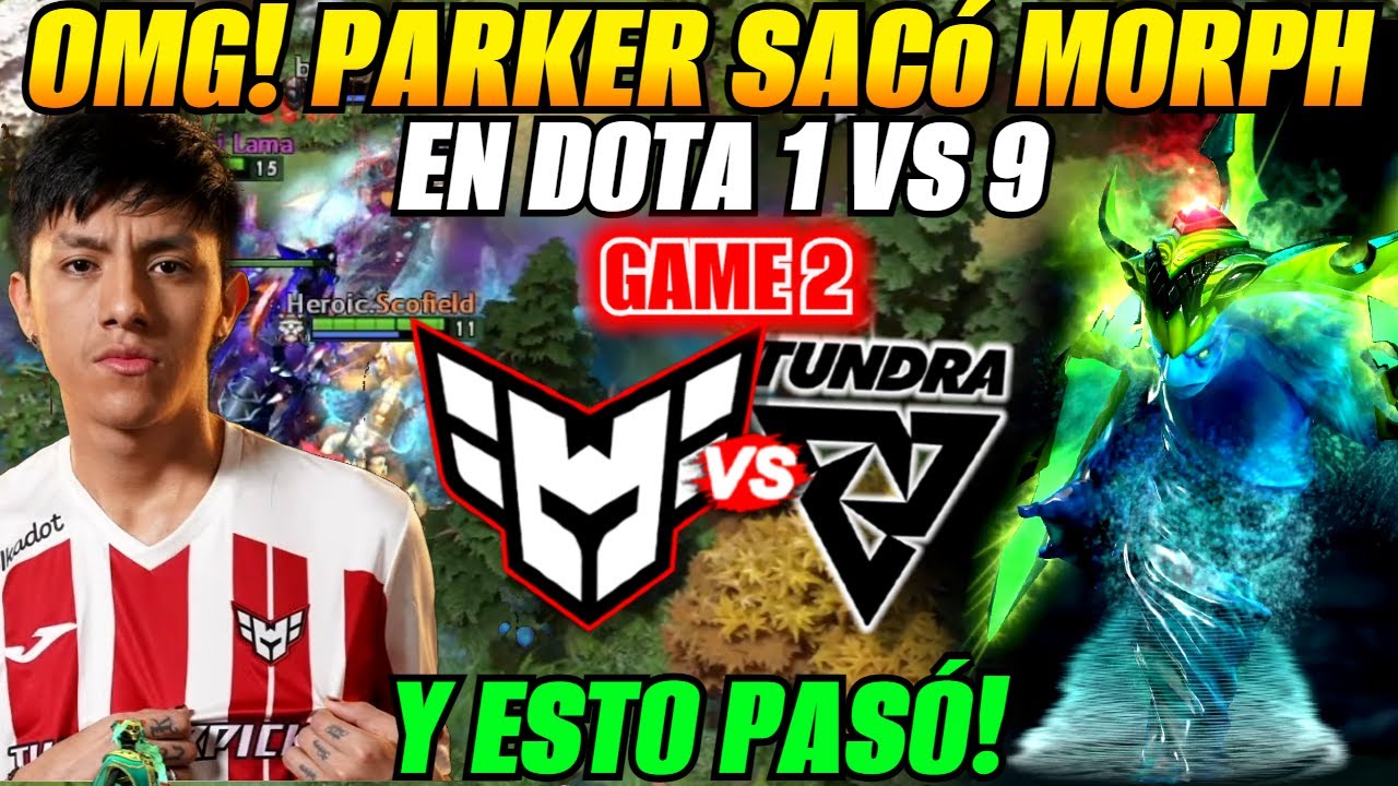 😲Heroic vs Tundra Game 2😲Parker morph! DOTA 1 vs 9! DREAMLEAGUE S24 - YouTube