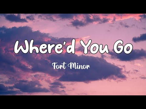 Where'd You Go - Fort Minor | Lyrics Song
