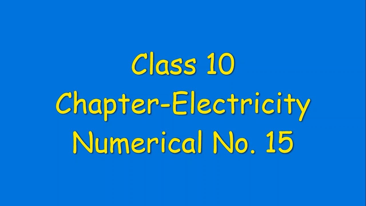 Class 10 Physics chapter electricity numerical q.no 15 - YouTube
