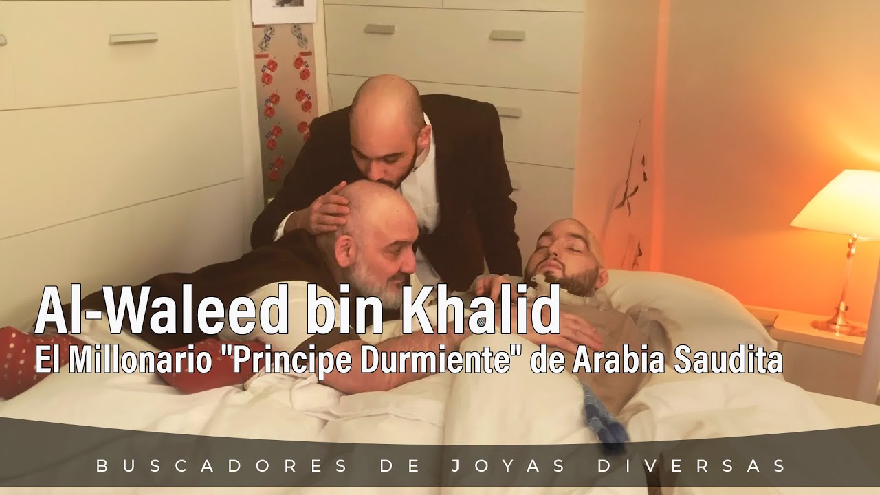 El "príncipe durmiente" Al Waleed bin Khalid - Buscadores de Joyas Diversas - YouTube