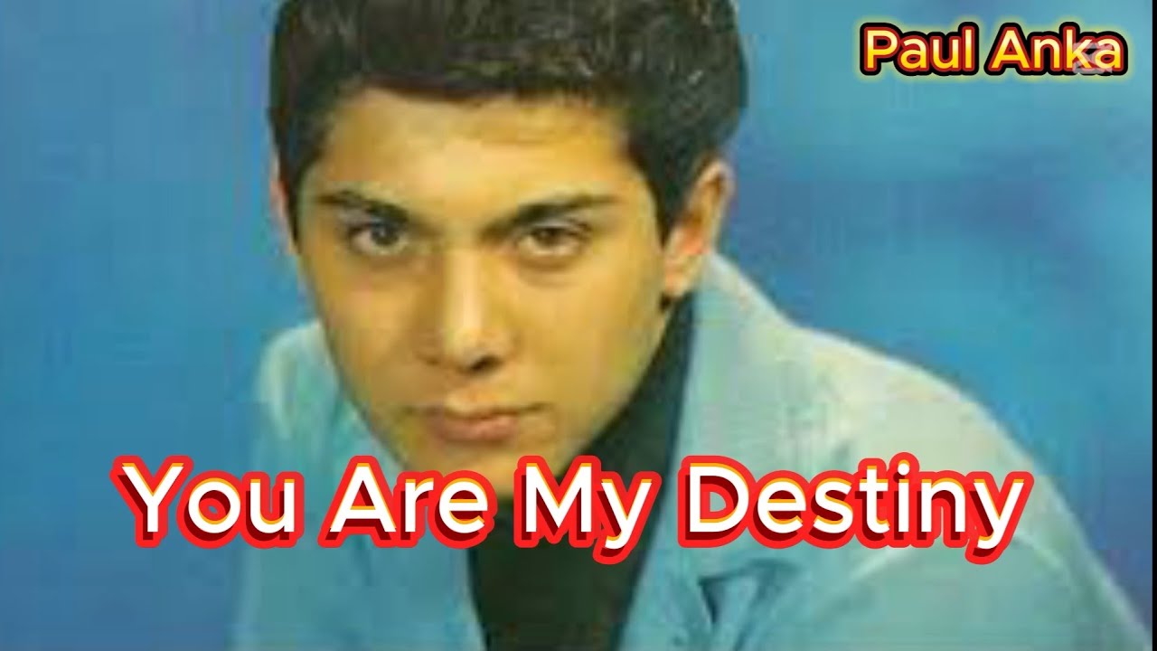 You Are My Destiny - Paul Anka (with lyrics and photos) - YouTube