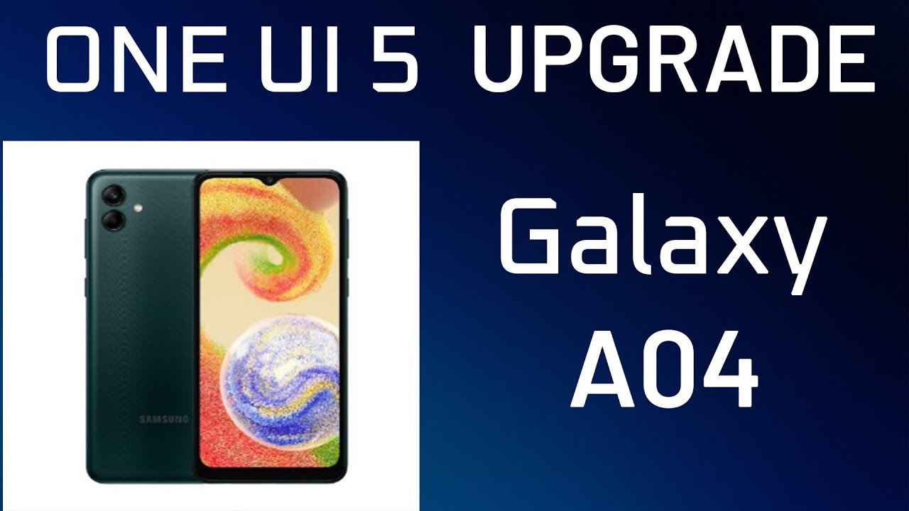 Samsung Galaxy A04 One UI 5 Upgrade Android 13 Update - YouTube