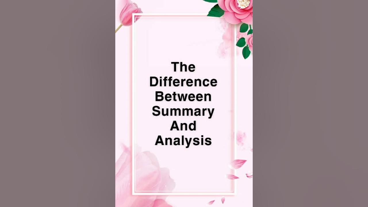 The Difference Between Summary And Analysis - YouTube