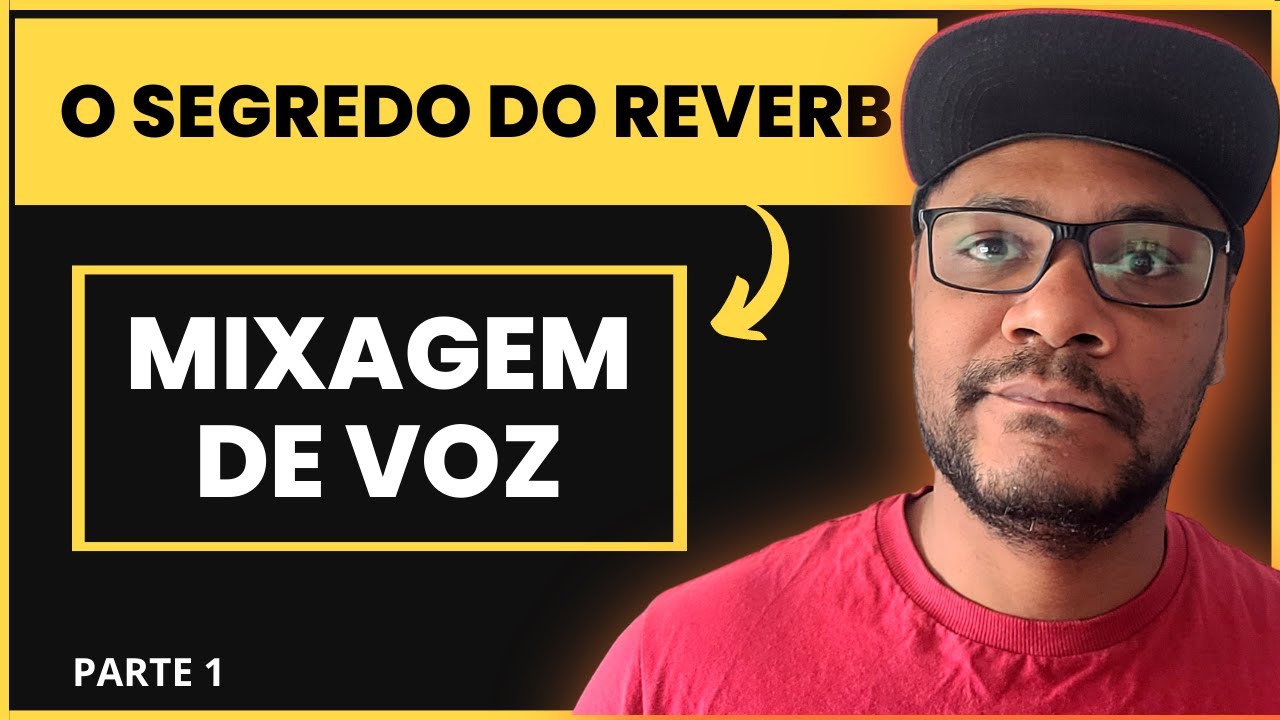 MIXAGEM DE VOZ - Reverb de VOZ PROFISSIONAL na MIXAGEM - Parte 1 - YouTube