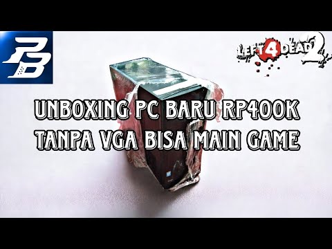 UNBOXING KOMPUTER BARU Rp 400.000 BISA MAIN GAME TANPA VGA CARD? - YouTube