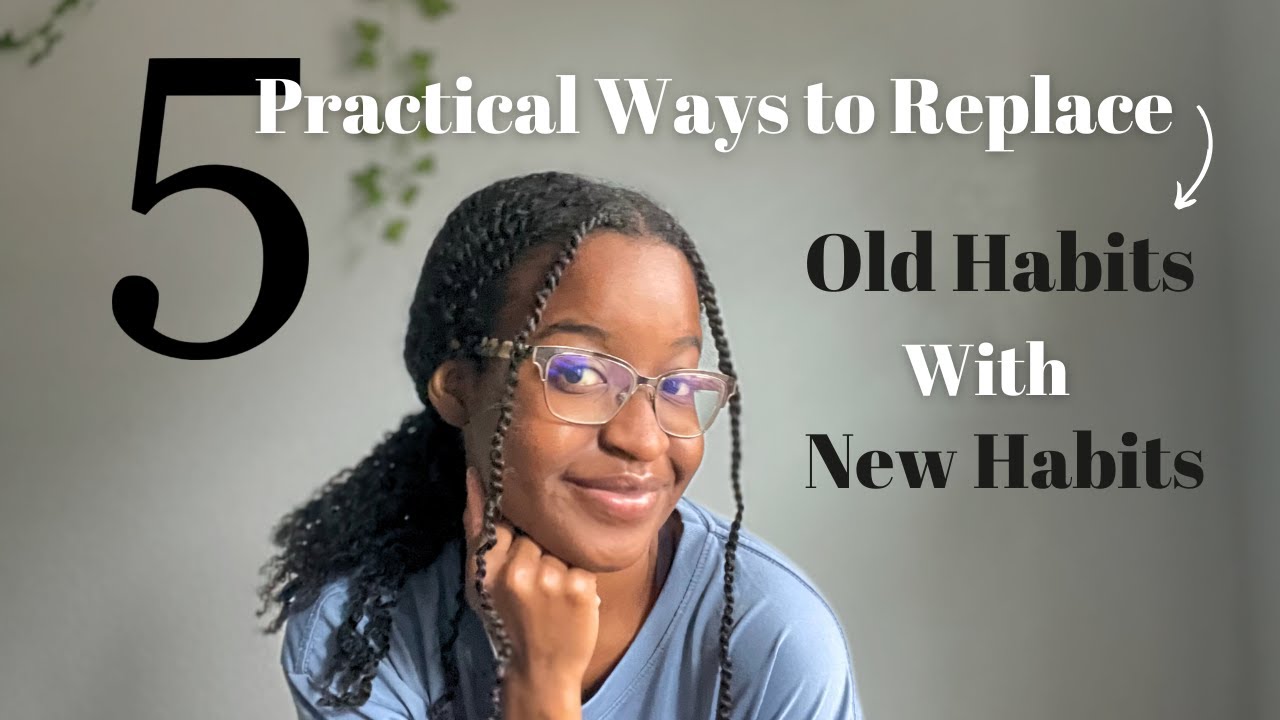 5 Ways To Replace OLD Habits with NEW Ones! | #habits #lifestyle - YouTube