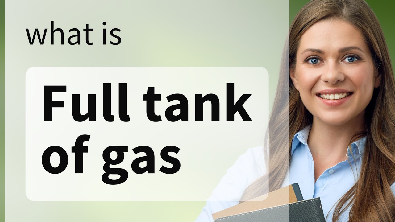Understanding "Full Tank of Gas" - Essential English Phrases Explained ...
