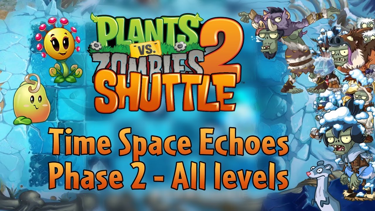 [PvZ 2 Shuttle] Time Space Echoes - Phase 2 - YouTube