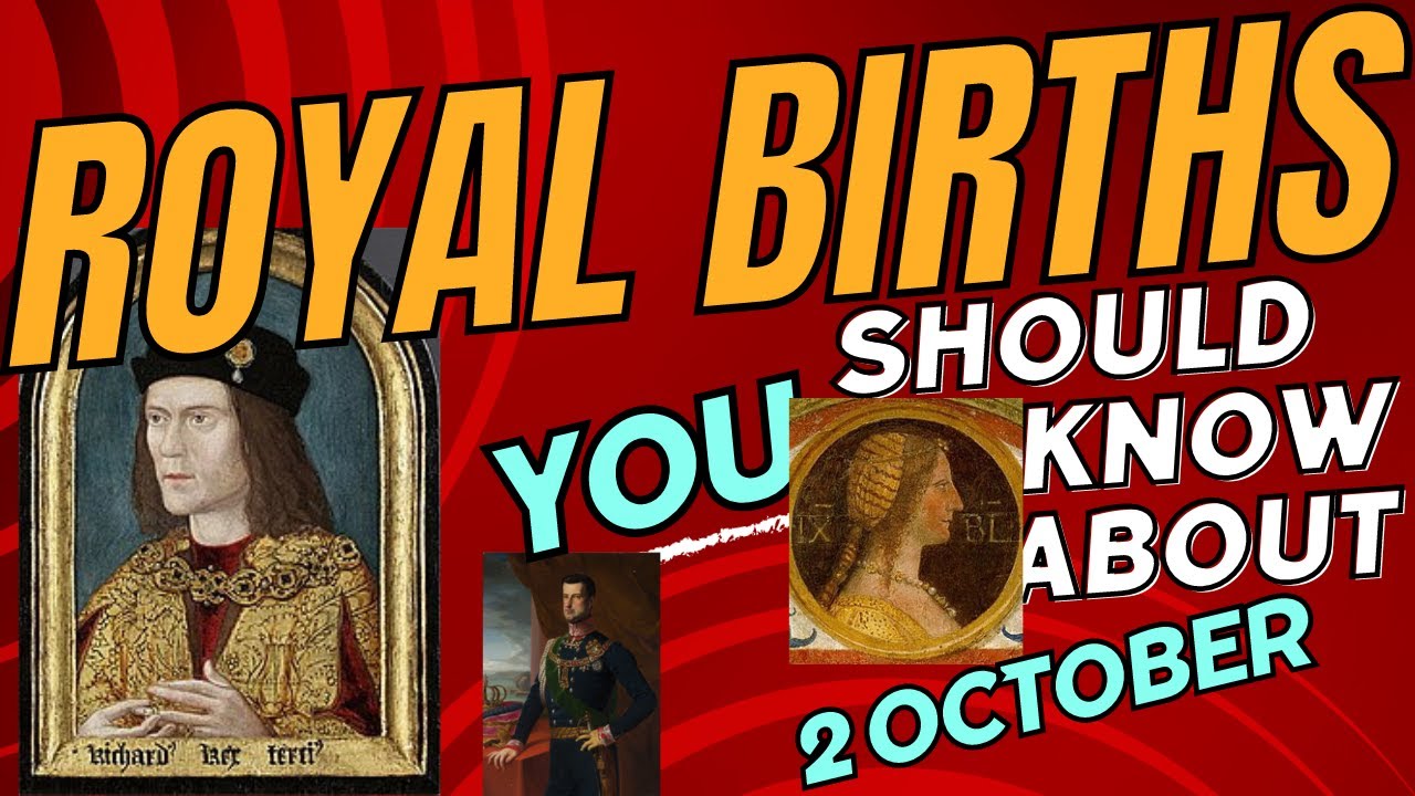 Historic Royal Births for 2 October you should know about - YouTube