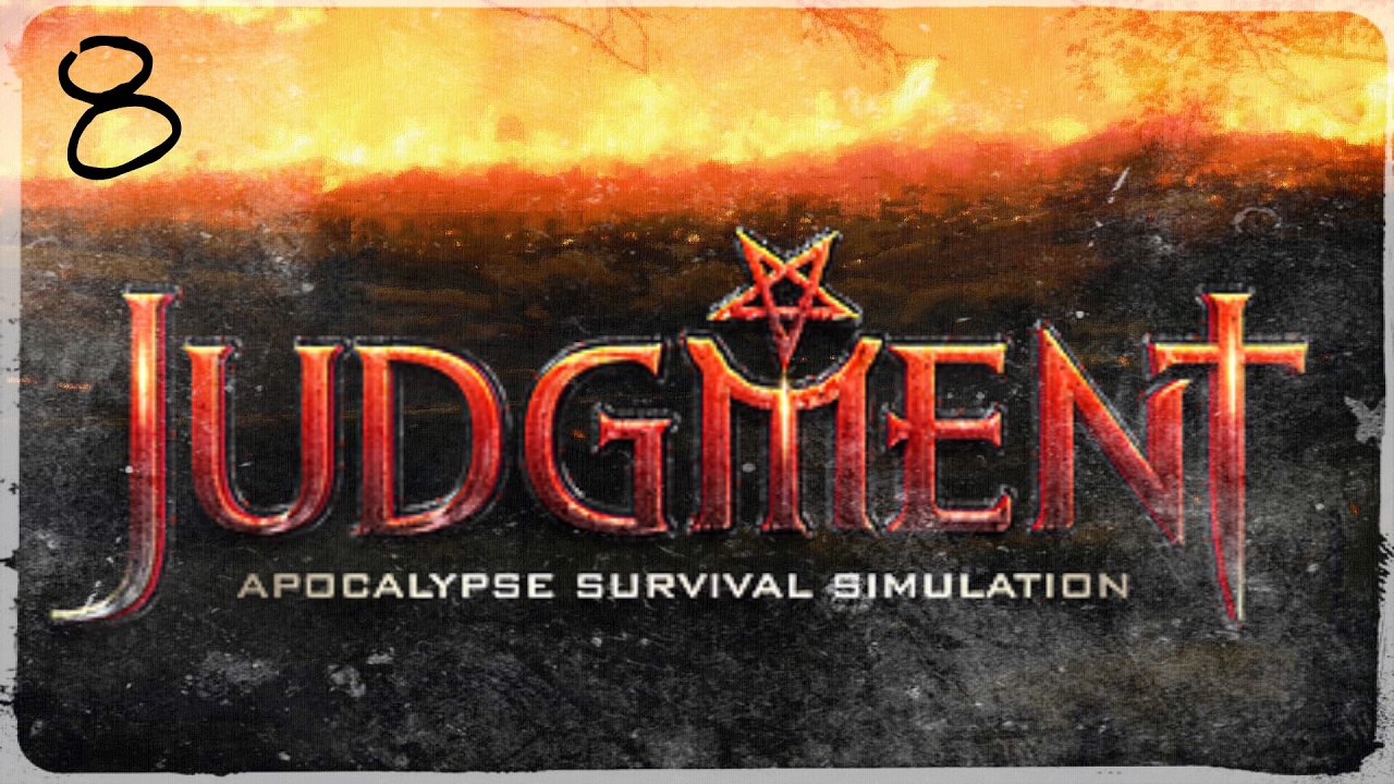 Judgement: Apocalypse Survival Simulation - Alpha 11 - (part 8) - YouTube