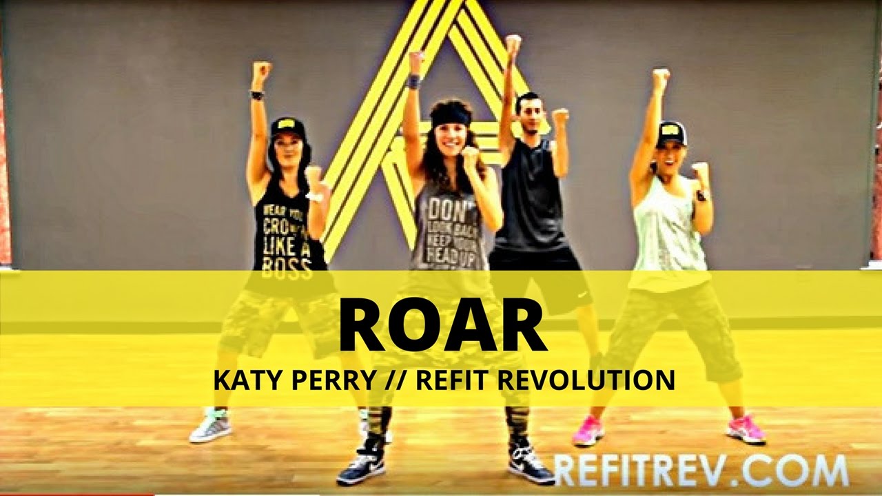 "Roar" || Katy Perry || Dance Fitness || REFIT® Revolution - YouTube