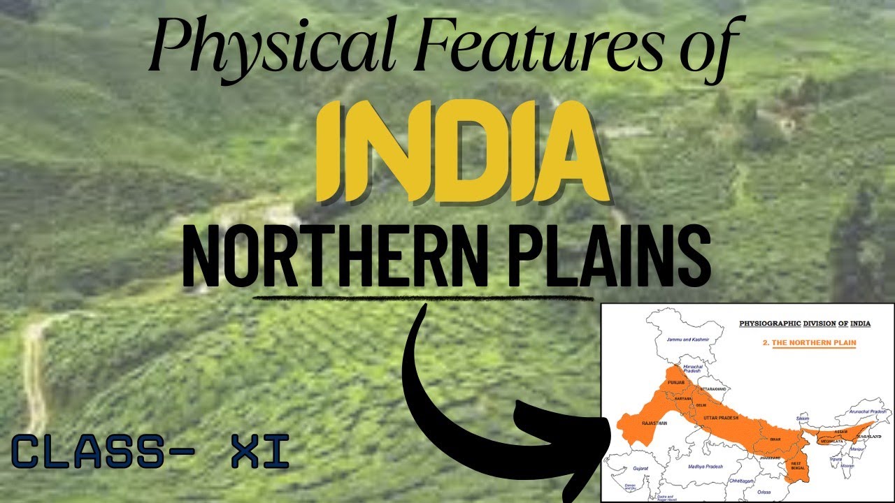 Physical features of India : Northern Plains and its parts | Class 11 ...