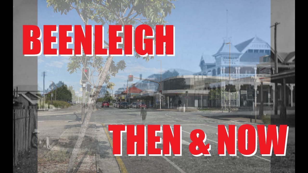 Beenleigh - Then & Now - YouTube