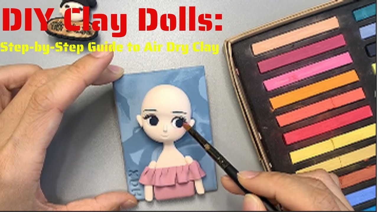 DIY Clay Dolls: Step-by-Step Guide to Air Dry Clay - YouTube