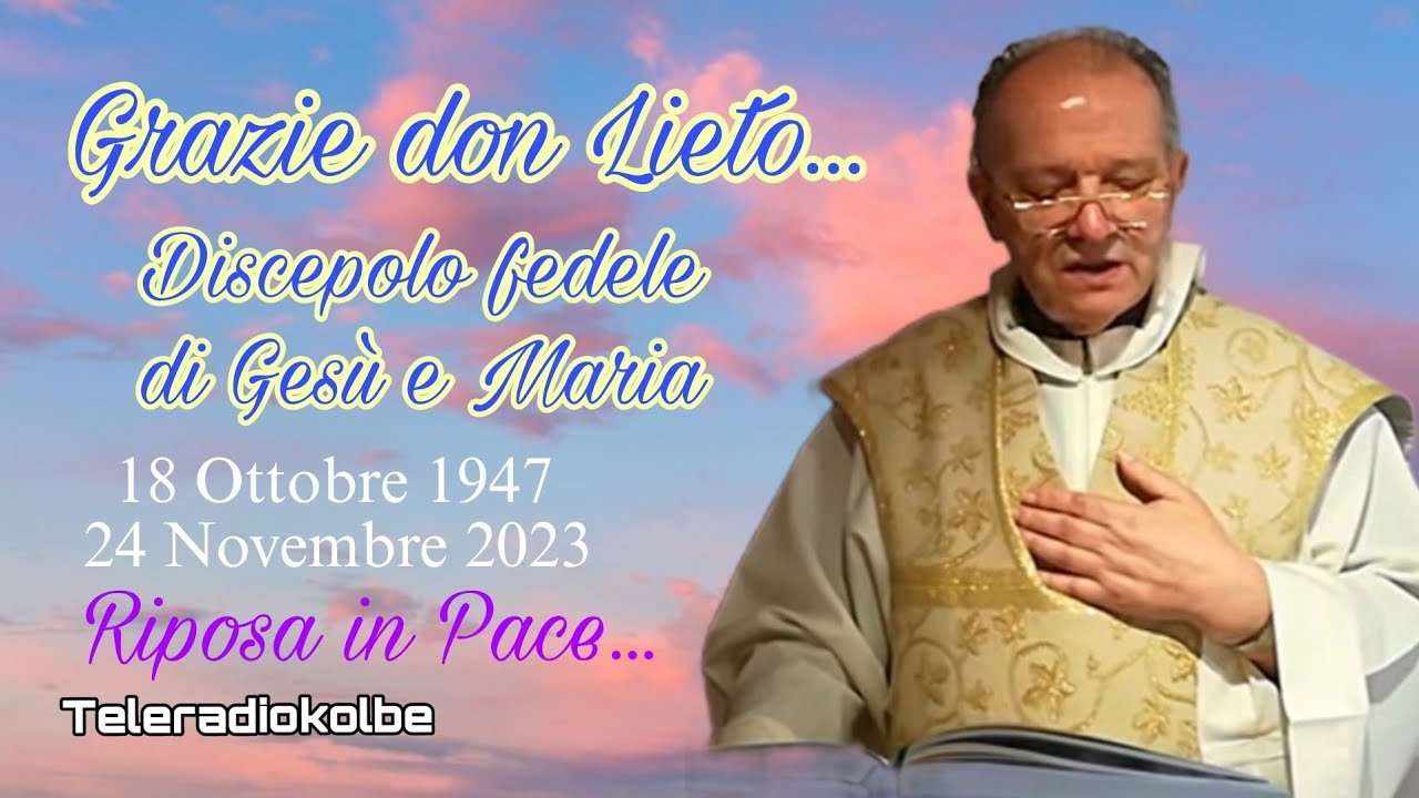 Grazie don Lieto...Discepolo fedele di Gesù e Maria. Riposa in Pace ...