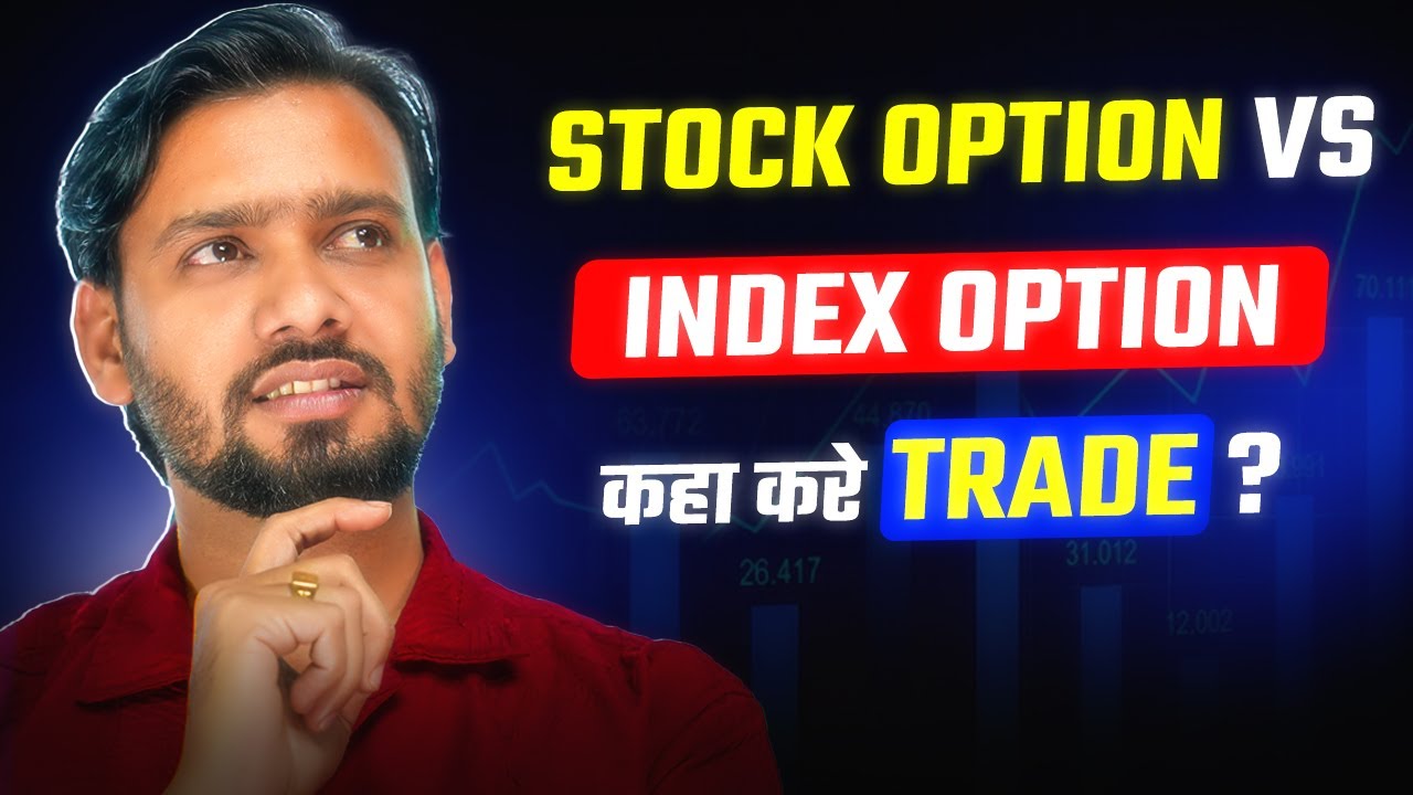 STOCK OPTION VS INDEX OPTION कहा करे TRADE ? I SATISH KUMAR | OPTION ...