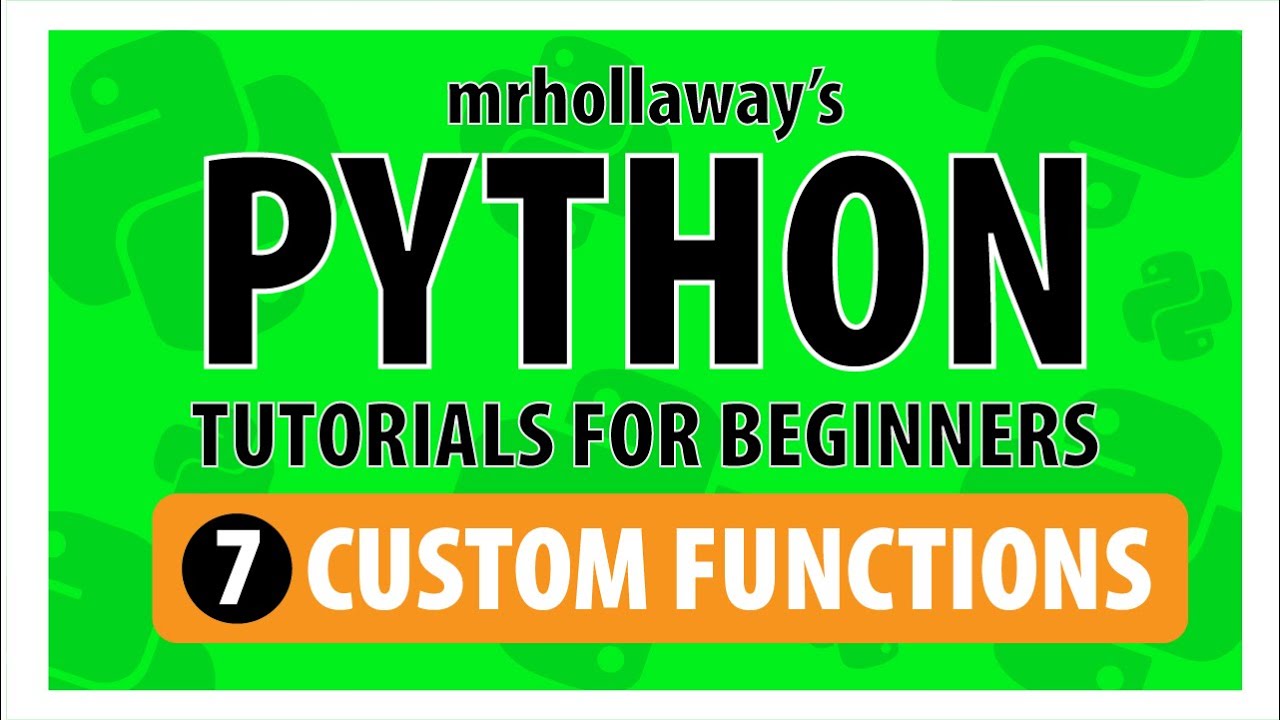 7 Functions In Python Make You Own Custom Function In Python Mr Hollaways Python Series 4502