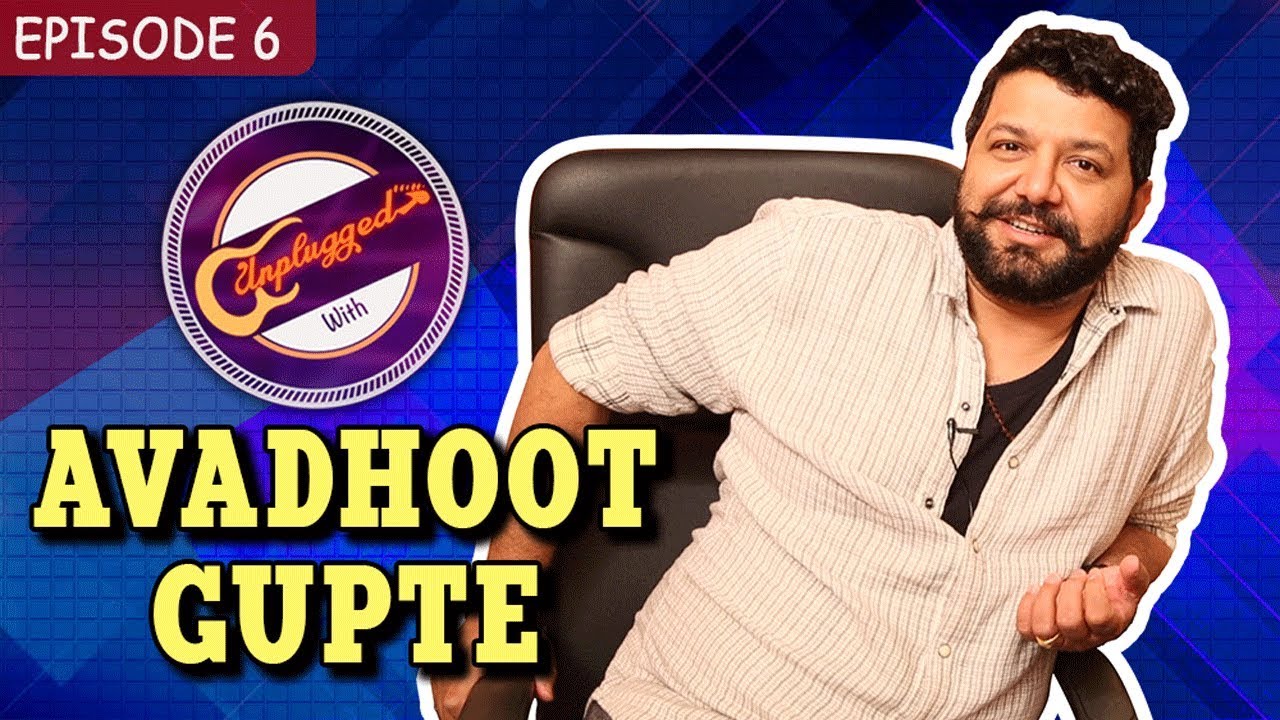 Unplugged With Avdhoot Gupte | Season 1 Episode 6 | Music Director, Composer, Singer - YouTube