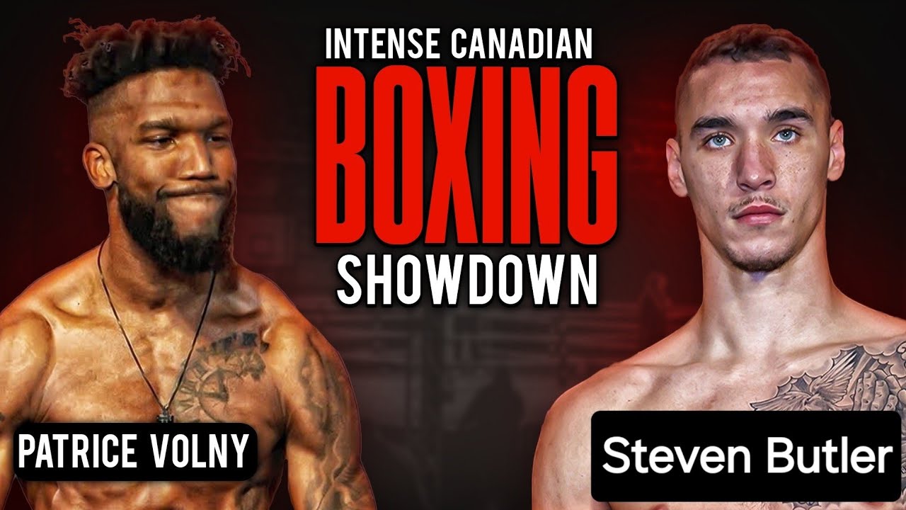 EPIC Battle! Steven Butler vs Patrice Volny - Canadian Middleweight ...