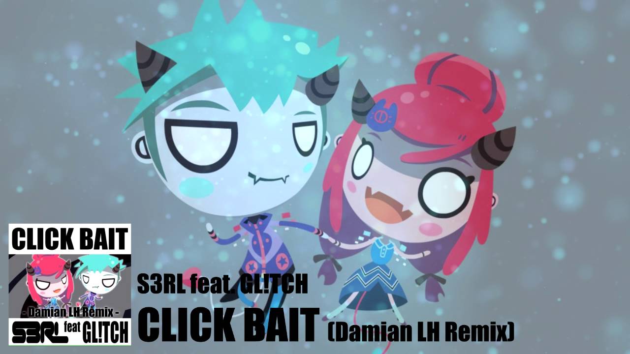 S3RL feat. Gl!tch - Click Bait (Damian LH Remix) - YouTube