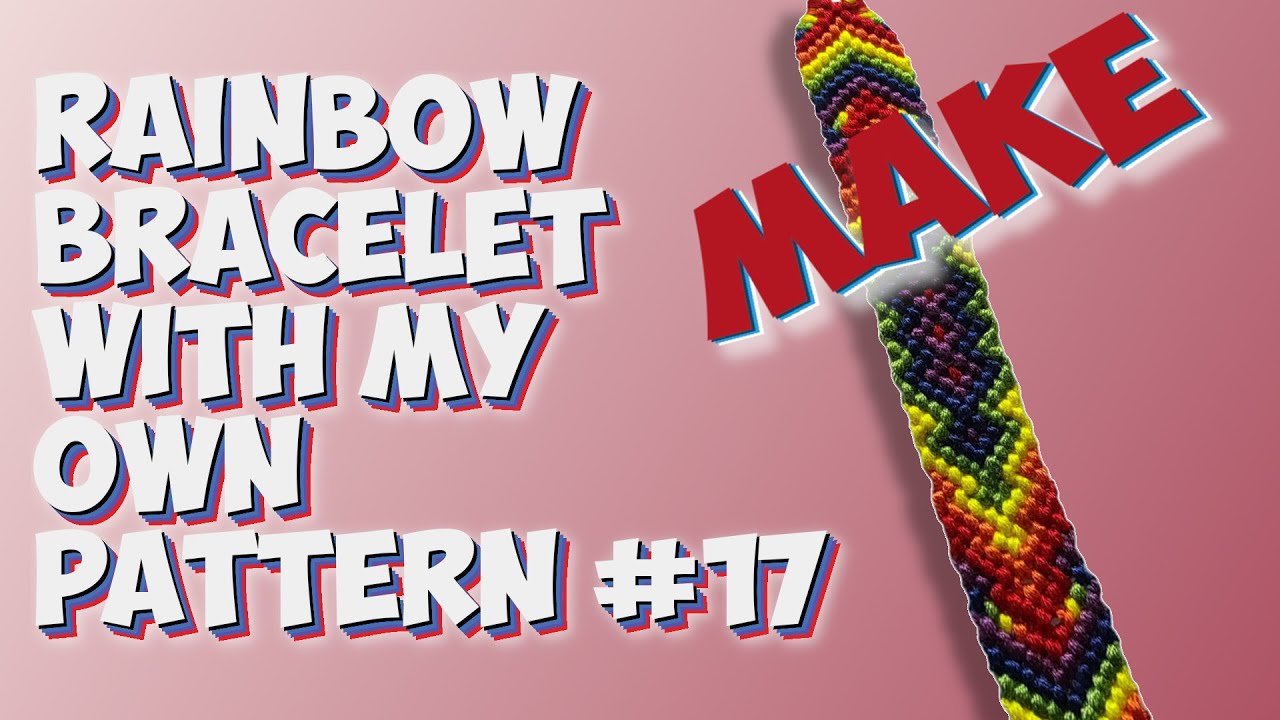 Make Rainbow bracelet with my own pattern 17 - YouTube