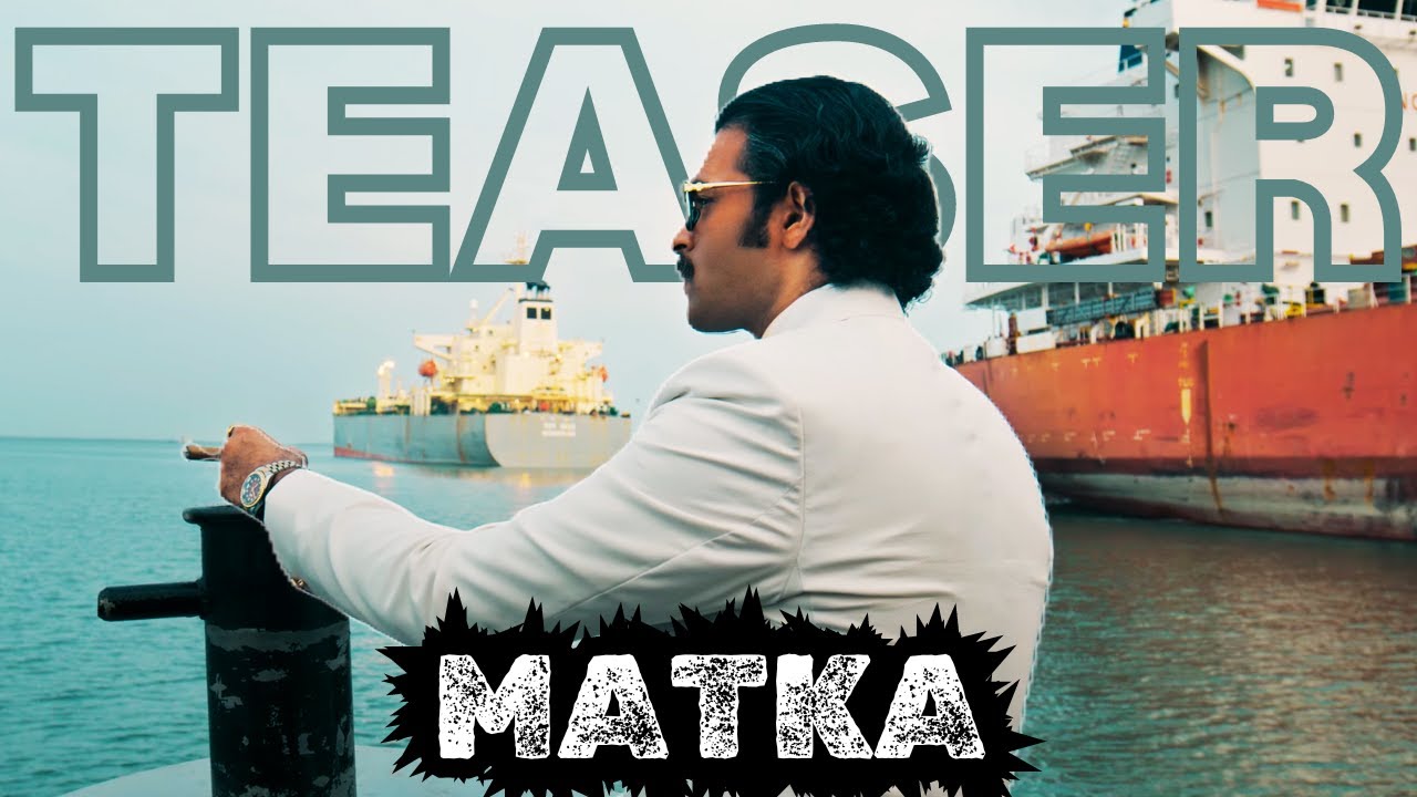 Matka Official Teaser | Varun Tej & Meenakshi Chowdary | GV Prakash ...