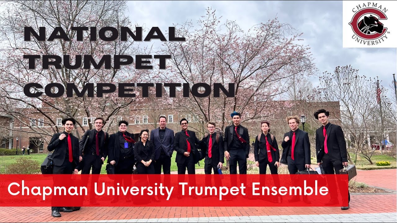 NATIONAL TRUMPET COMPETITION 2022 - Chapman University Trumpet Ensemble ...
