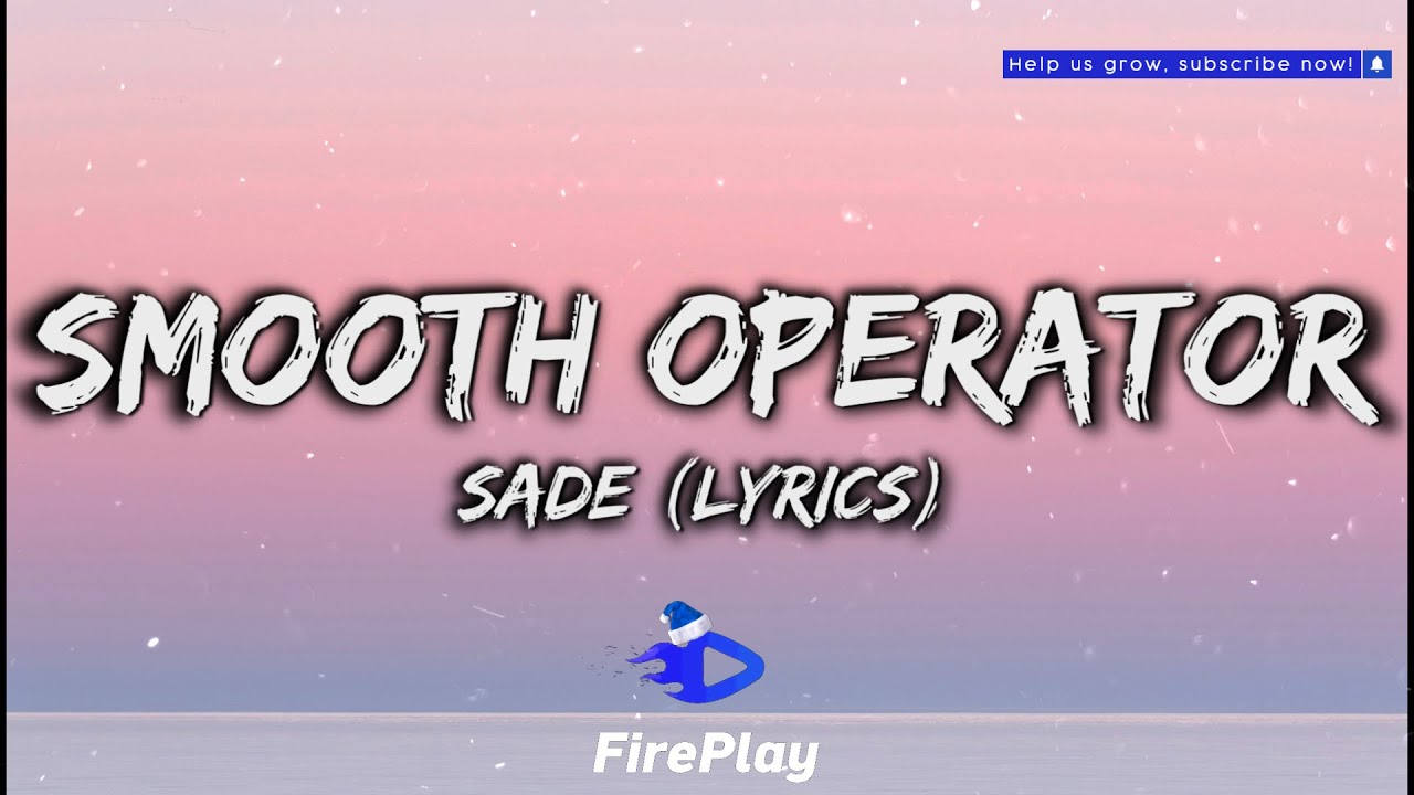 Smooth Operator - Sade 🔥 Lyrics 🔥 - YouTube
