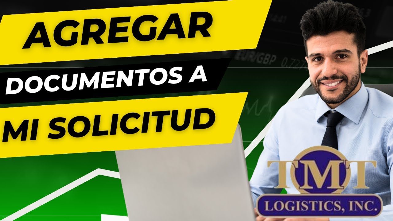 AGREGAR DOCUMENTOS A MI SOLICITUD DE EMBARQUE- TMT LOGISTICS - YouTube