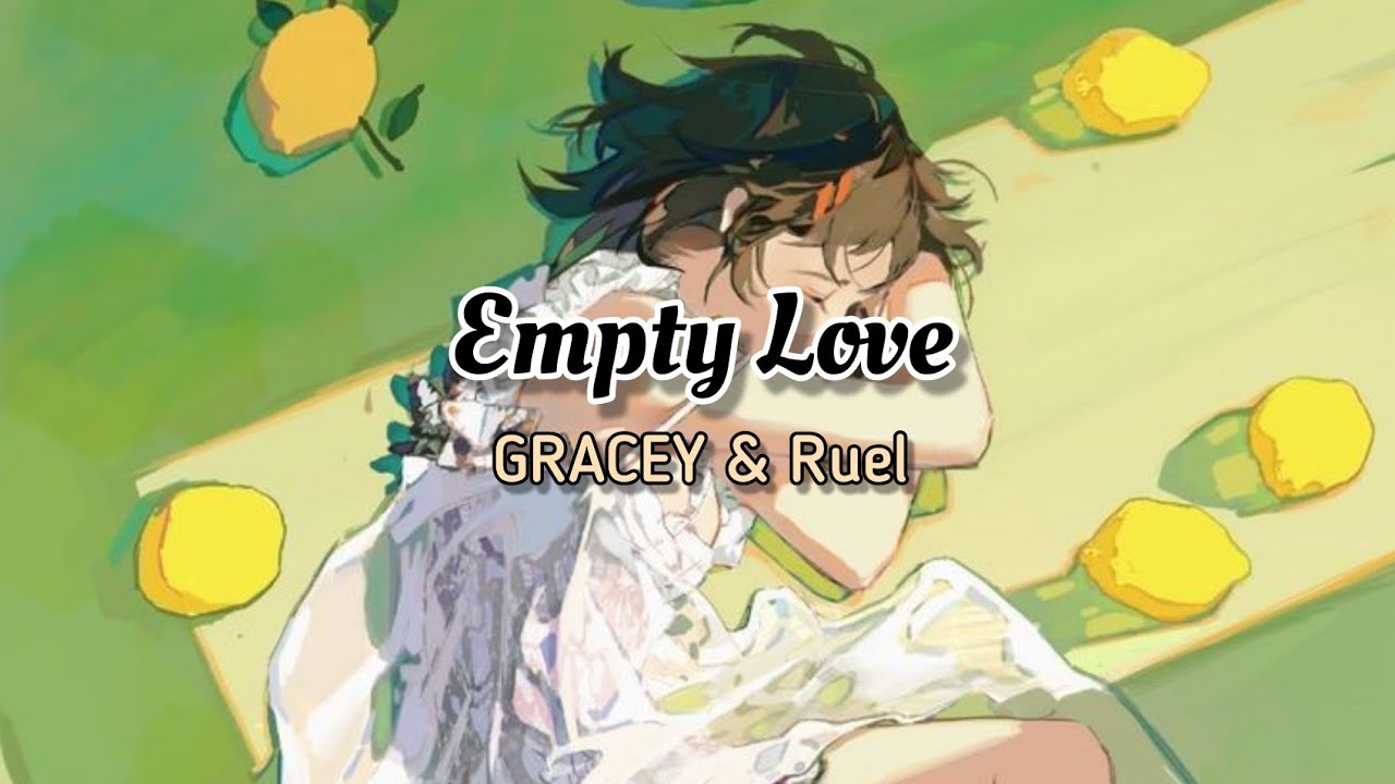 GRACEY & Ruel - Empty Love (Lyrics) - YouTube