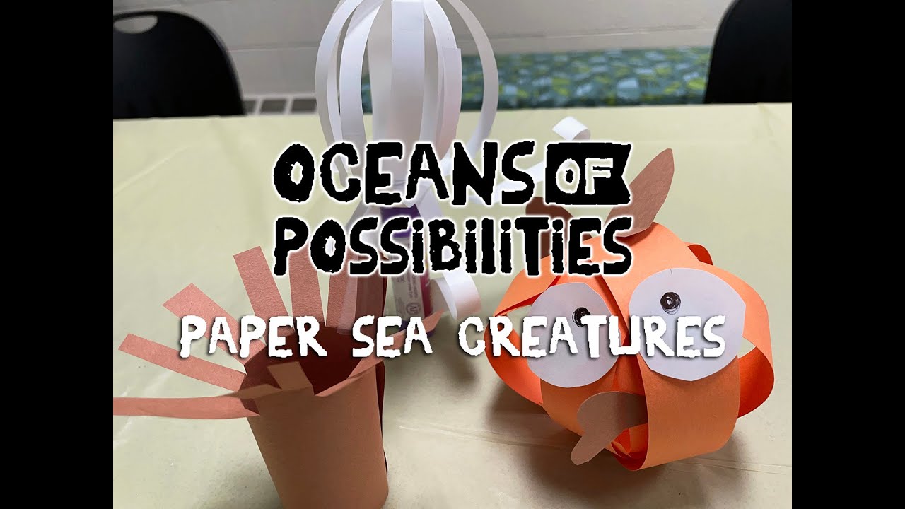 Oceans Of Possibilities Art Kits: Paper Sea Creatures - YouTube