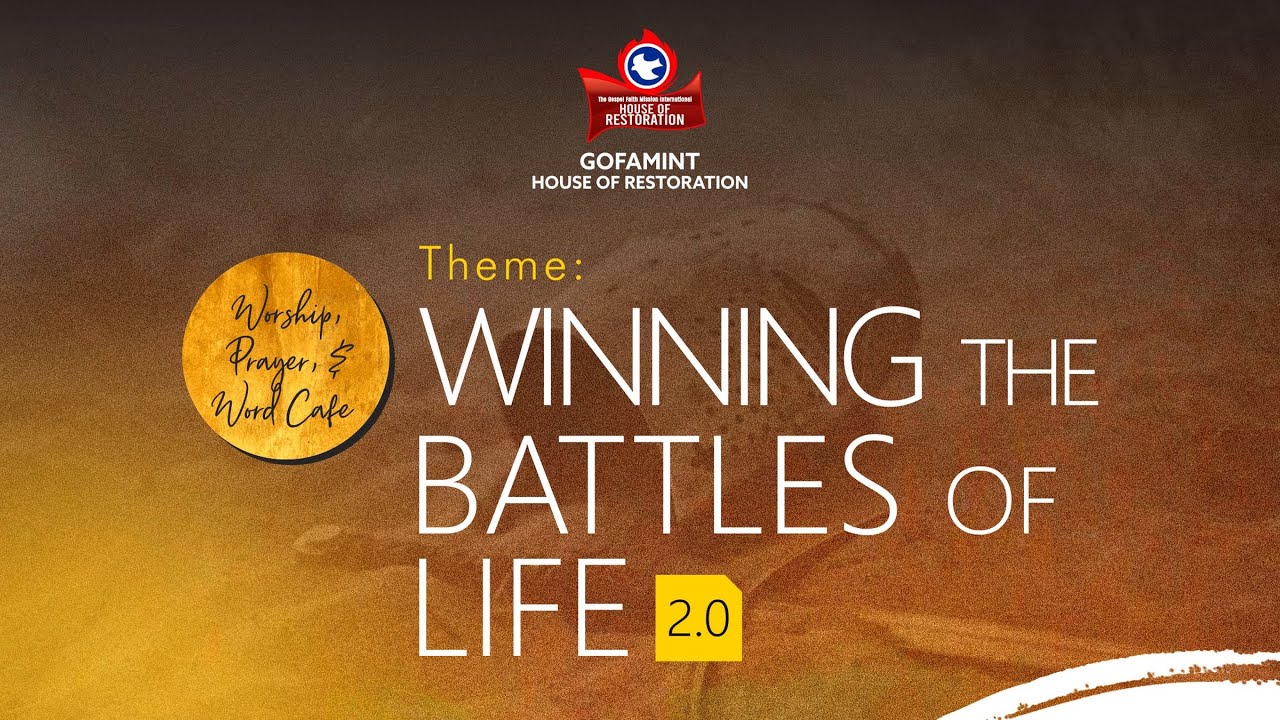 GOFAMINT HOR | Winning the Battles of Life | Worship, Word & Prayer ...