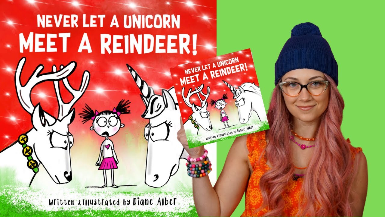 Kids Book Read Aloud: Never Let A Unicorn Meet A Reindeer! by Diane ...