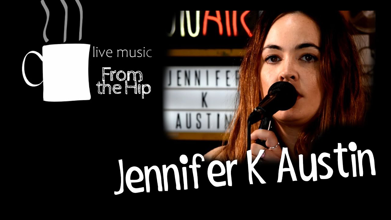 USA singer songwriter here in NZ - Jennifer K Austin - From the Hip ...