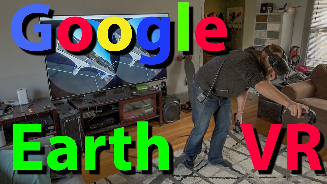 Google Earth VR Demo - HTC Vive - Killer App? - YouTube