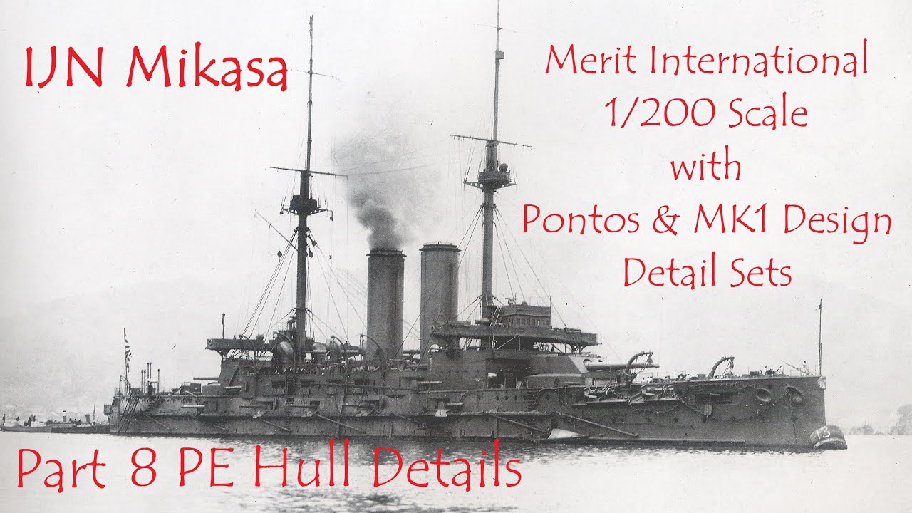 IJN Mikasa, 1/200 Scale, Pontos & MK1 Design Detail Sets, Part 8 Photo ...