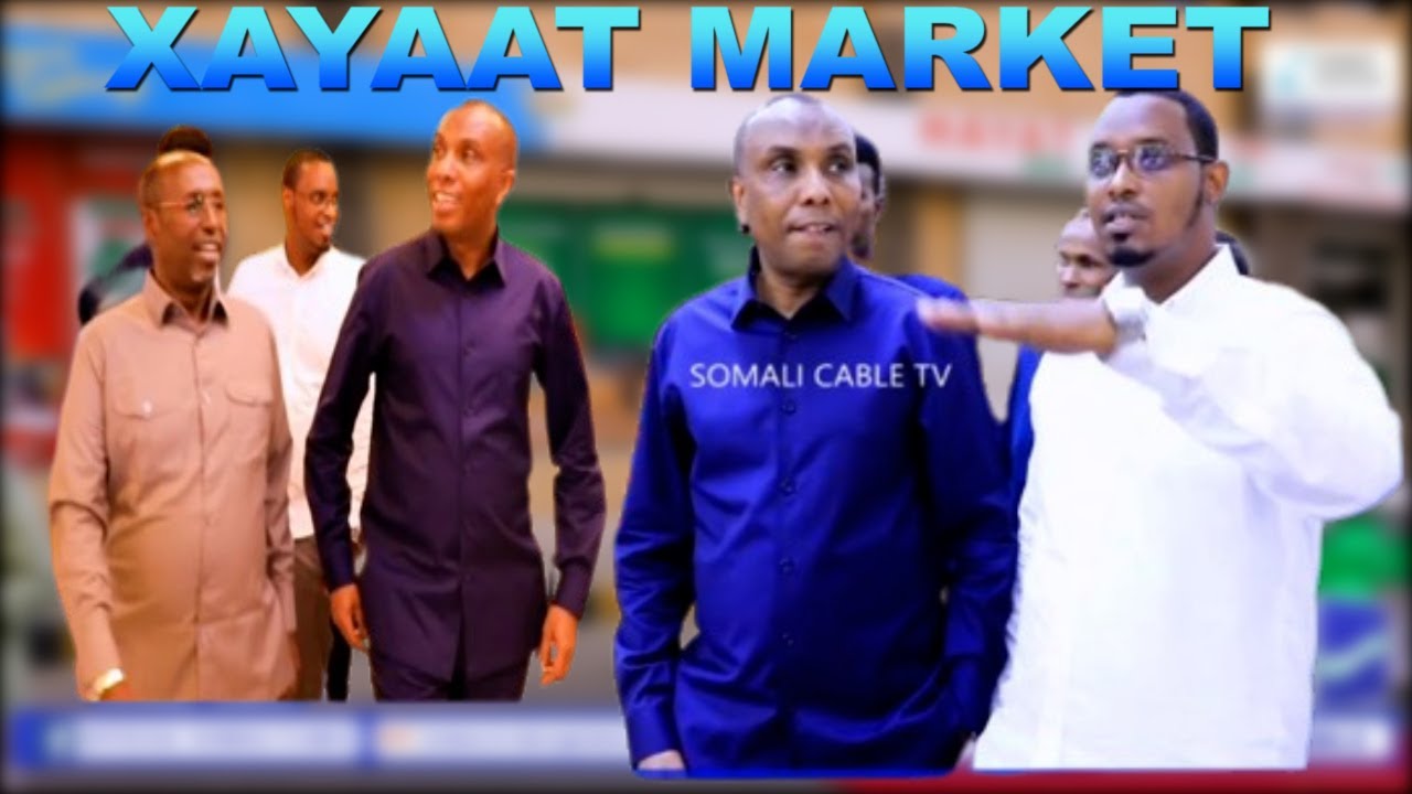MUUQAALKA XAYAAT:-Raisul Wasaare Xamse Cabdi Barre oo kormeeray Suuqa ...