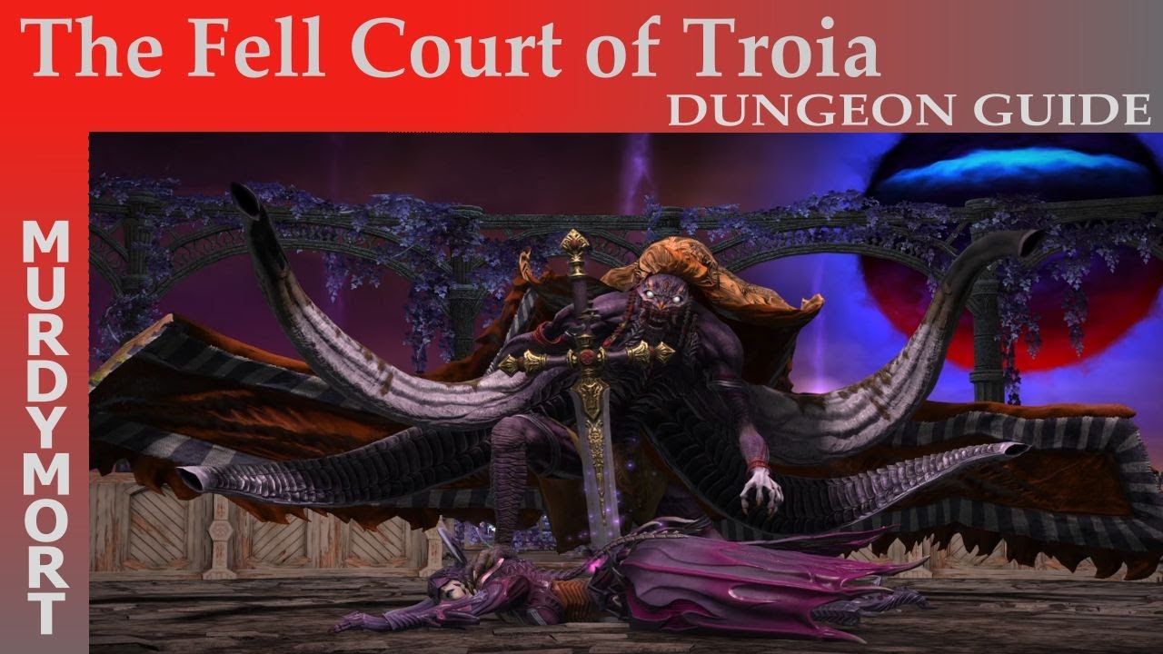 The Fell Court of Troia Complete Dungeon Guide - YouTube